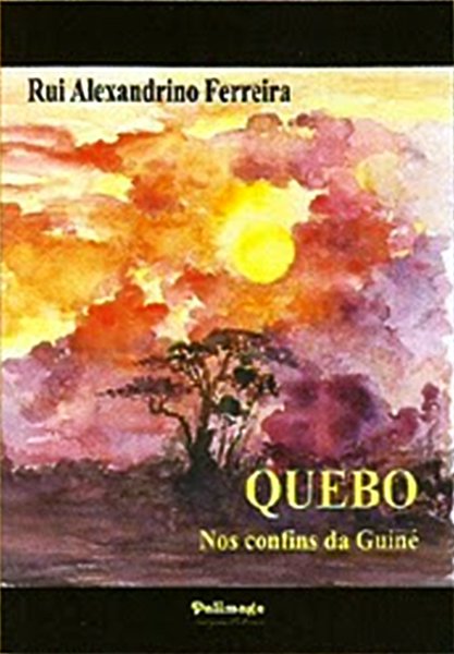 Livros: "Quebo - Nos confins da Guiné" autor: Rui Fernando Alexandrino ...